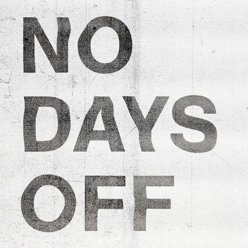 A year of No Days Off